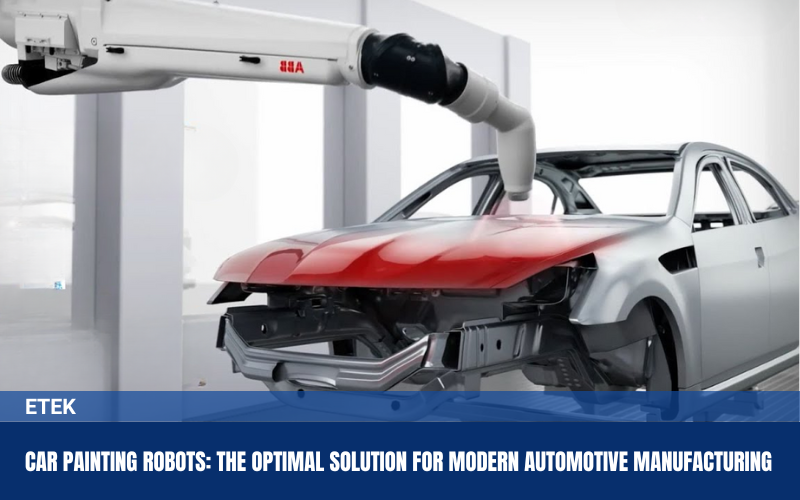 Car Painting Robots: The Optimal Solution For Modern Automotive ...
