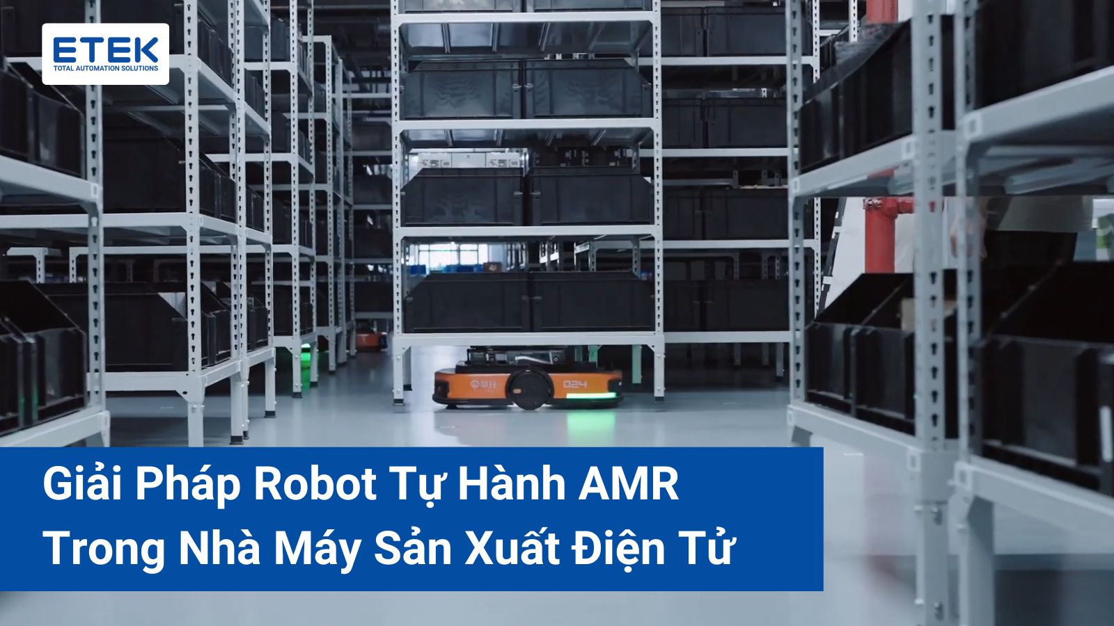 Autonomous Mobile Robot (AMR) Solution in Electronics Manufacturing Plants